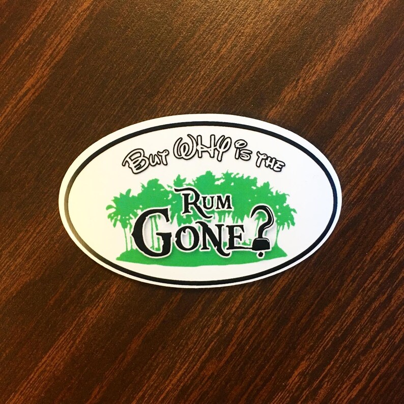 But Why is the Rum Gone Pirates of the Caribbean Sticker & Magnet - Etsy