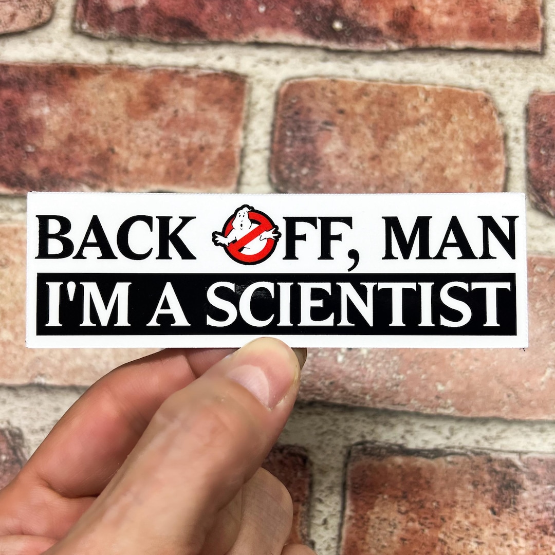 Ghostbusters Back off Man I’m A Scientist You Say Sticker & Magnet - Etsy