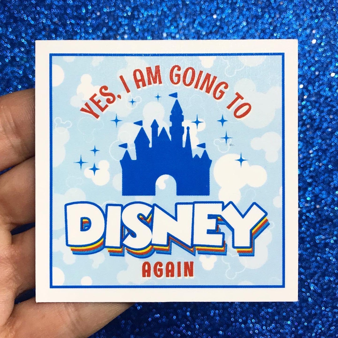 Yes I Am Going to Disney Again Stickers & Magnets - Etsy