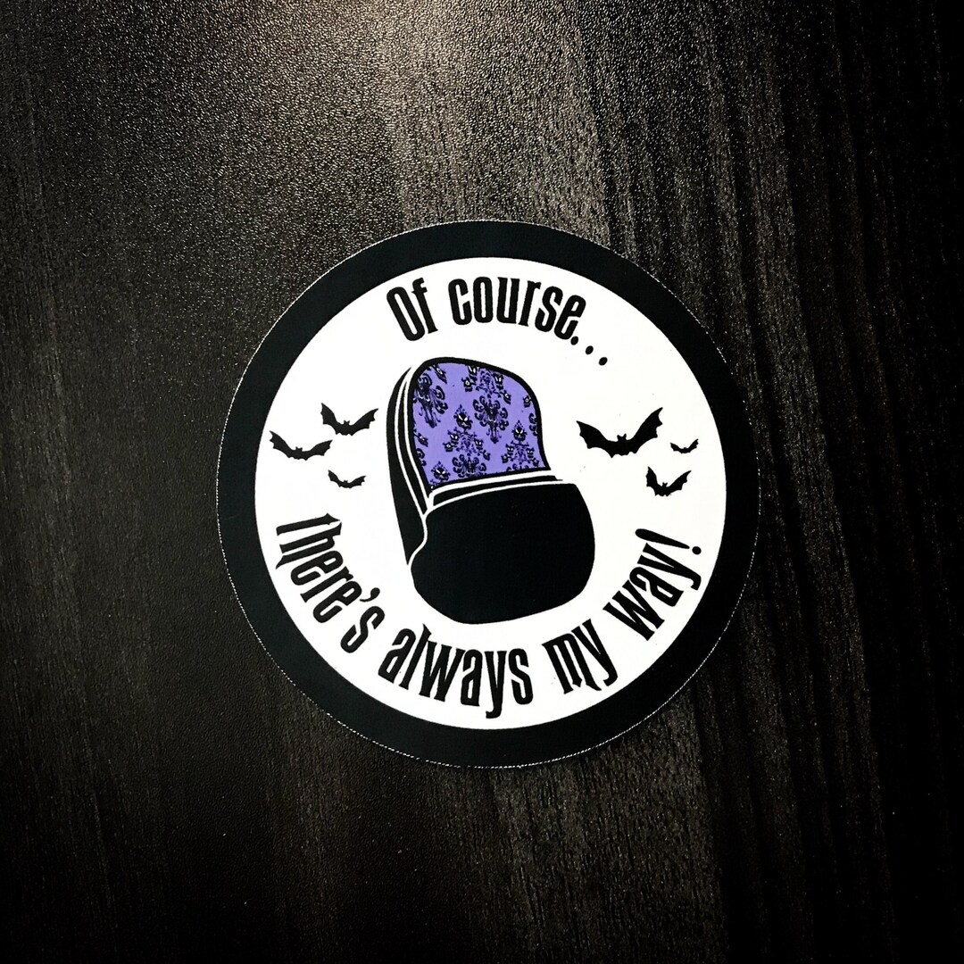 Of Course There’s Always My Way Sticker & Magnet - Etsy
