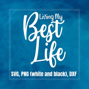 Living My Best Life SVG and PNG, Instant Download!! - Etsy Canada