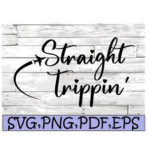 Straight Trippin' SVG and PNG, Digital SVG File, Instant Download! - Etsy