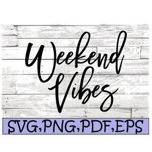 Weekend Vibes SVG, Weekending Svg, Instant Download! - Etsy