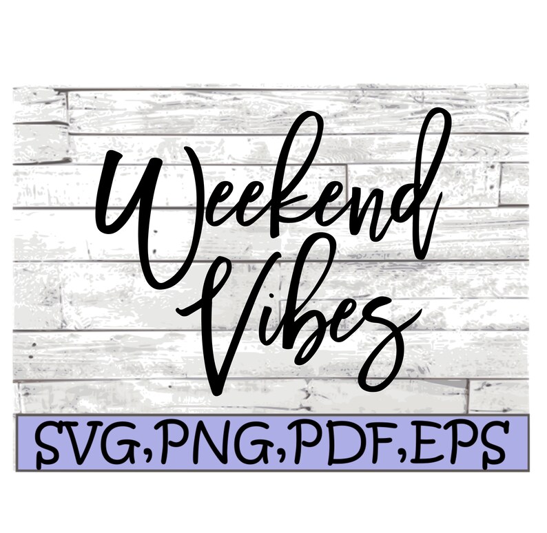 Weekend Vibes SVG Weekending Svg Instant Download | Etsy