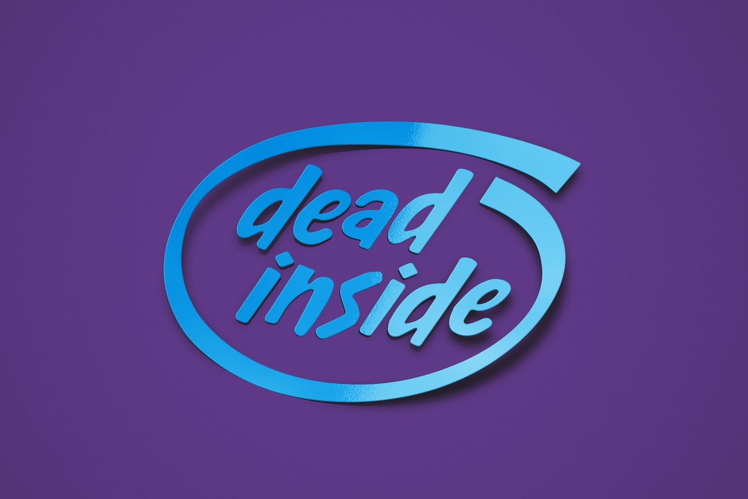 Intel Dead Inside Funny Vinyl Sticker Die-cut Decal Computer - Etsy