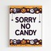 Sorry No Candy Sign, Printable Halloween Sign, Halloween Door Sign ...