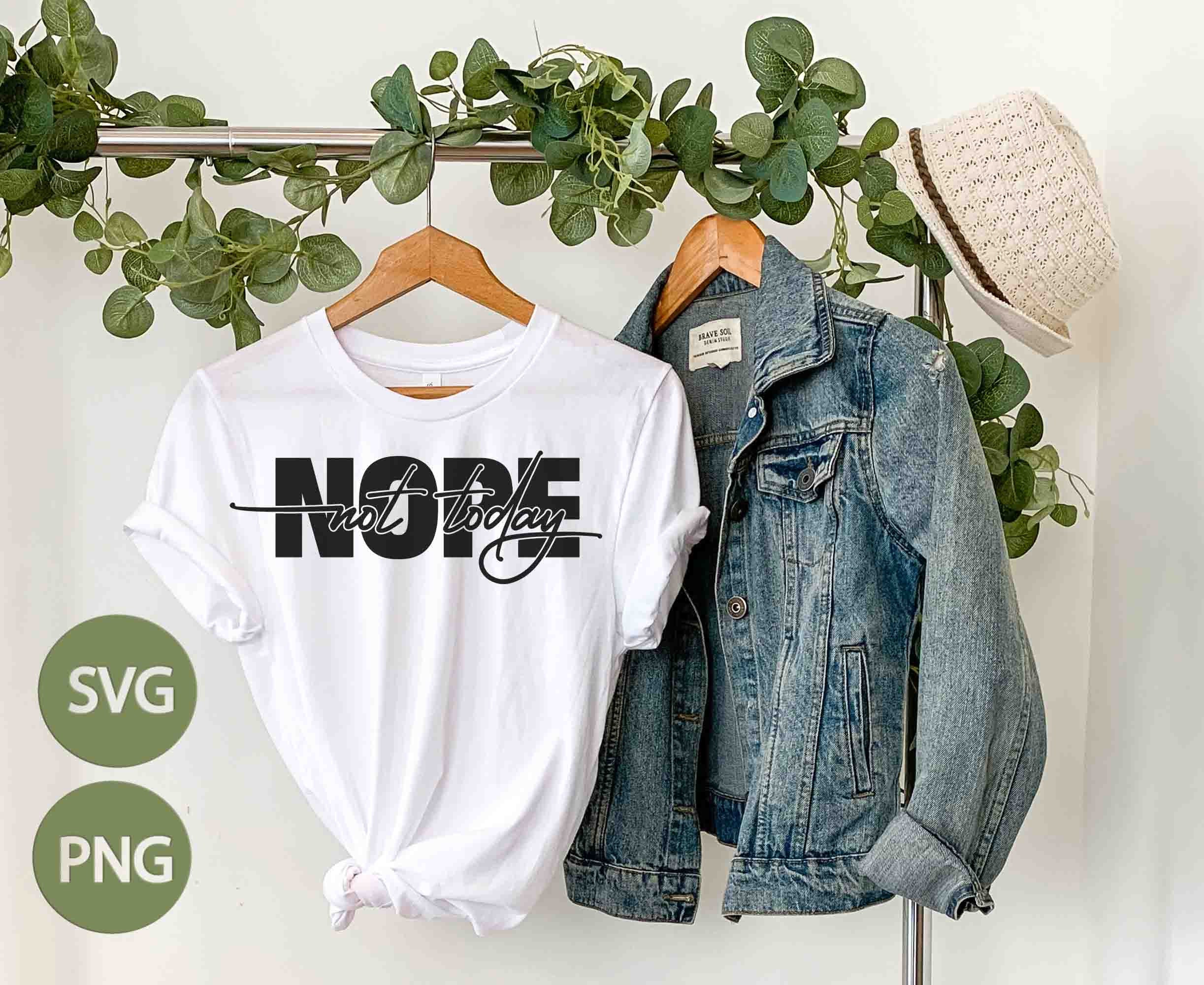 Nope Not Today SVG Nope Not Today PNG Glass Print Svg Tee - Etsy