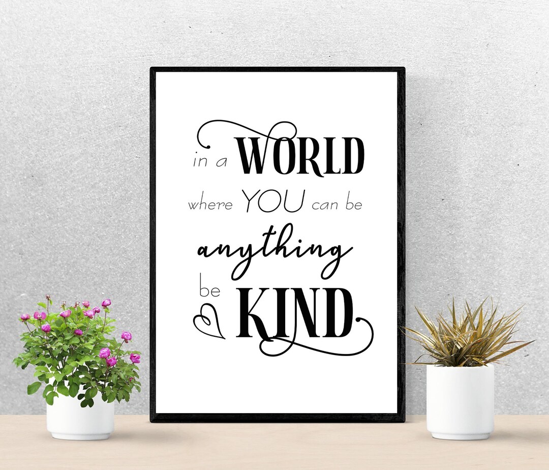 Be Kind - A3 Digital Download Picture / Poster: Quote / Inspiration ...