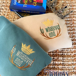 To Whatever End Embroidered Crewneck Sarah J Maas Licensed - Etsy