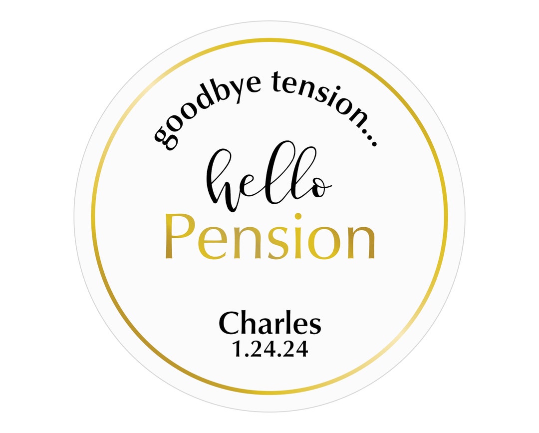Goodbye Tension Hello Pension Retirement Stickers, Personalized Party ...