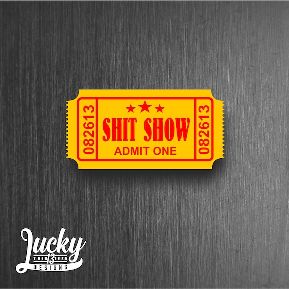 Ticket to the Shit Show Vinyl Decal - Etsy