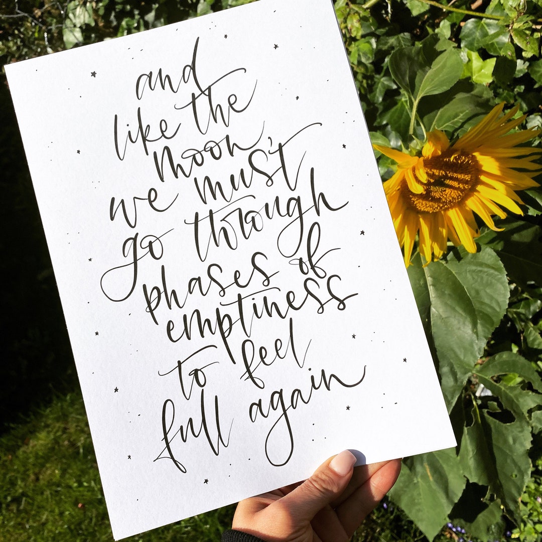 A4 Hand Lettered Quote Print- ‘ and Like the Moon We Must Go Through ...