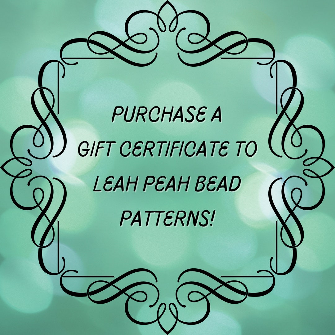 GIFT CERTIFICATE to Leah Peah Bead Patterns Valid Only in My Shop / 25 ...