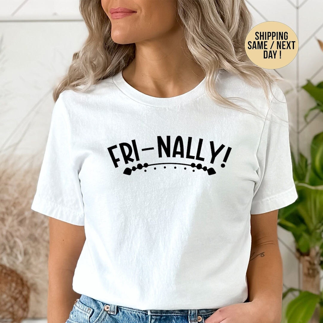 Fri-nally Shirt Funny T-shirt Friday Teacher Tee Sarcastic - Etsy