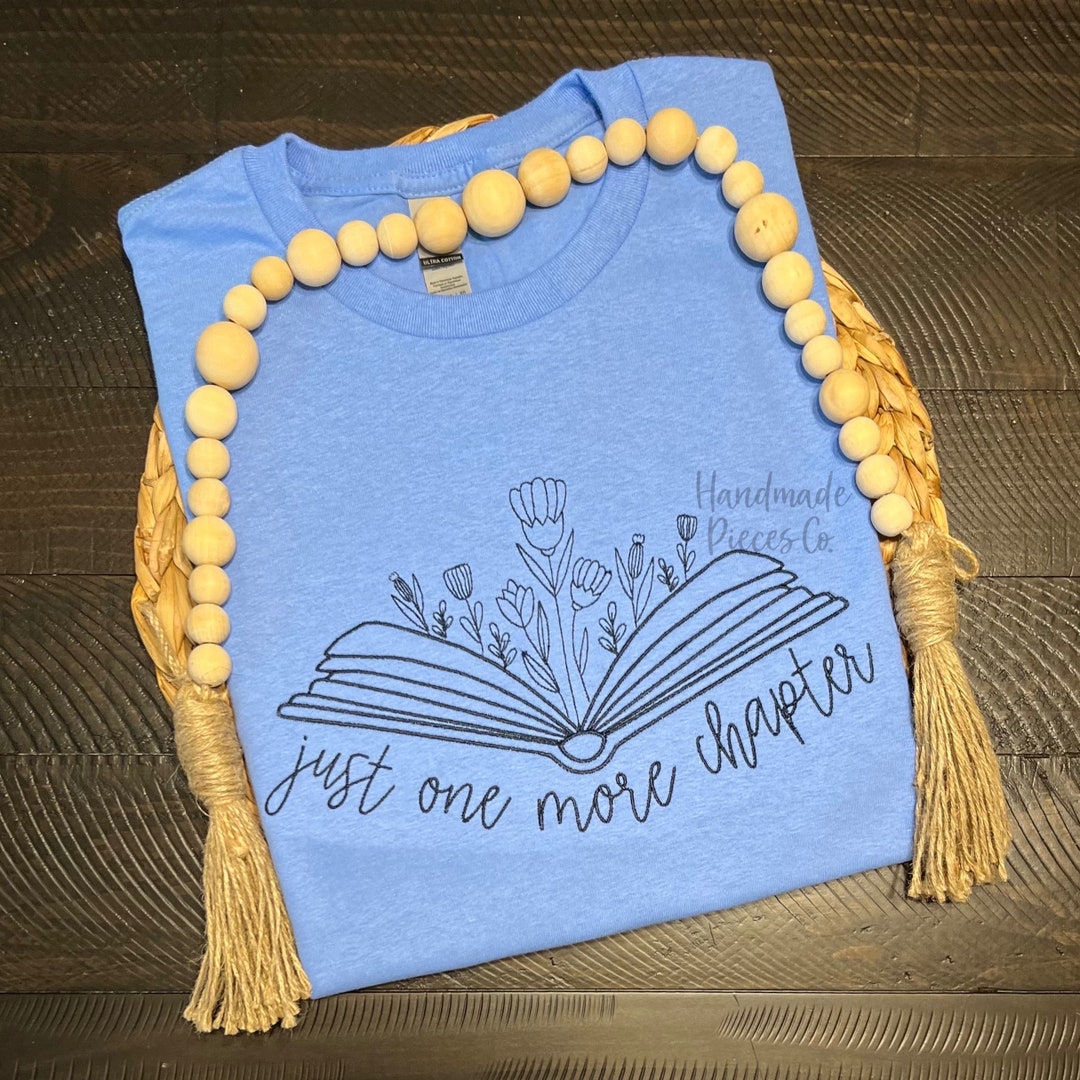 Just One More Chapter Embroidered Shirt, Book Lover Shirt, Reading ...