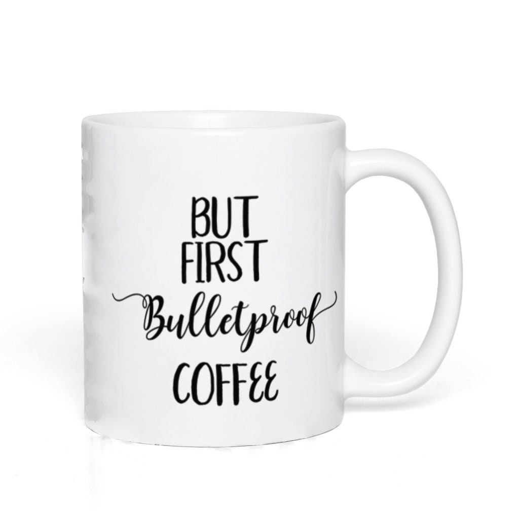 Rae Dunn Inspired but First Bulletproof Coffee Mug, Novelty Mug, White ...