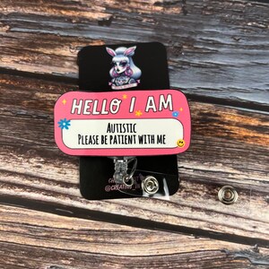 Hello I Am Autistic Please Be Patient With Me Badge Reel ...