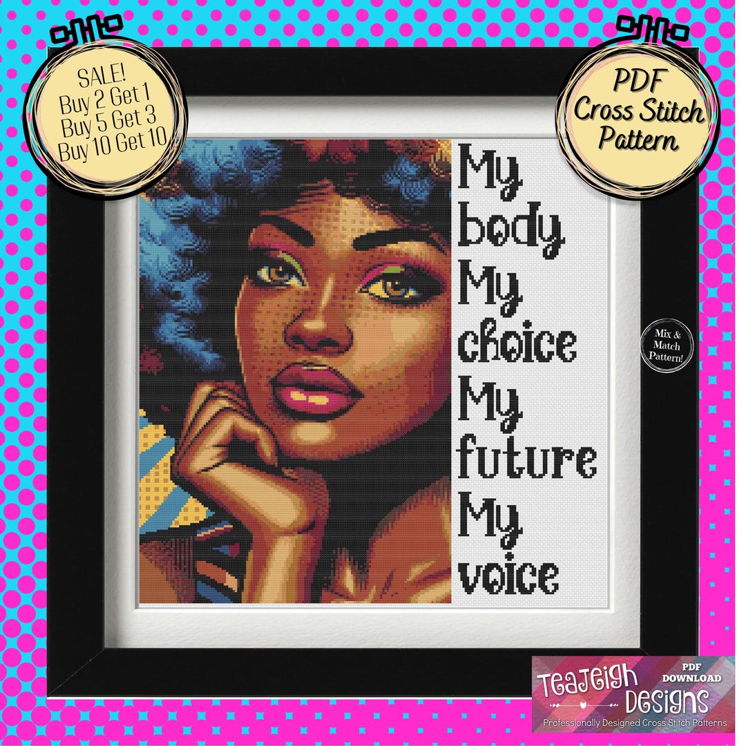 My Body Body My Choice, My Future My Voice Cross Stitch Pattern - Mix ...