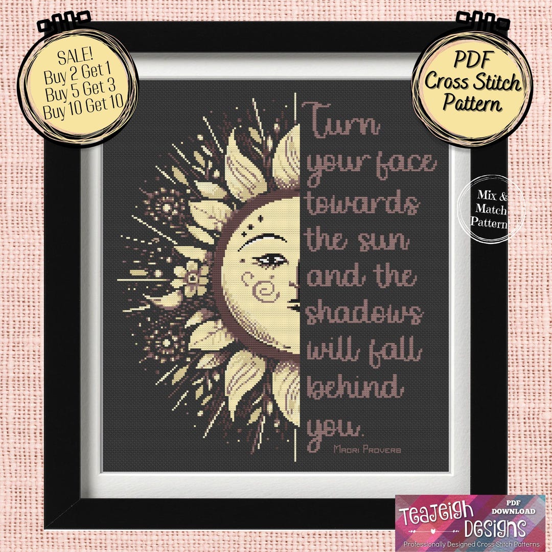 Maori Proverb Cross Stitch Pattern - Turn Your Face Towards the Sun and ...