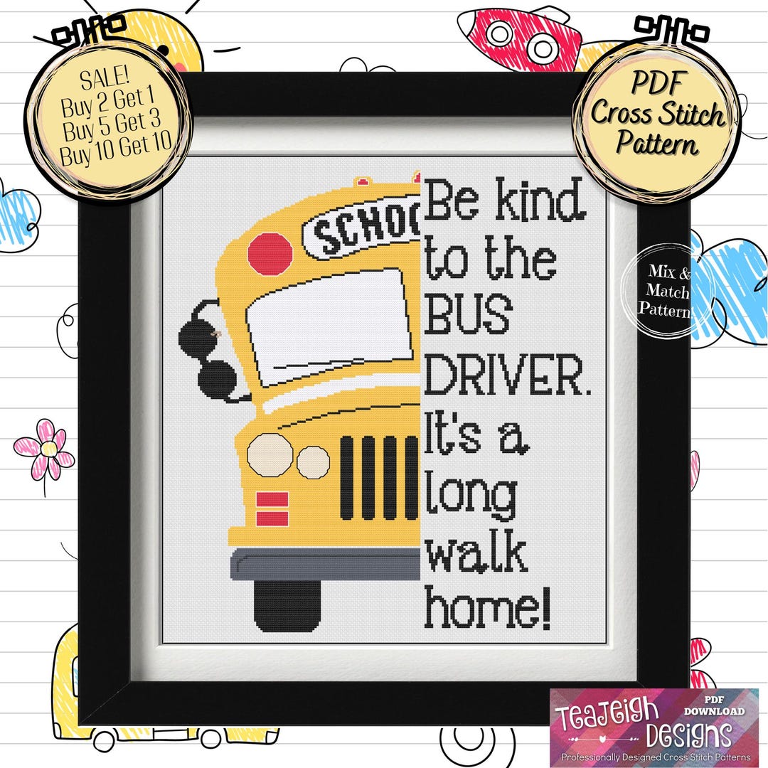 School Bus Driver Cross Stitch Pattern - Be Kind, It's a Long Walk Home ...