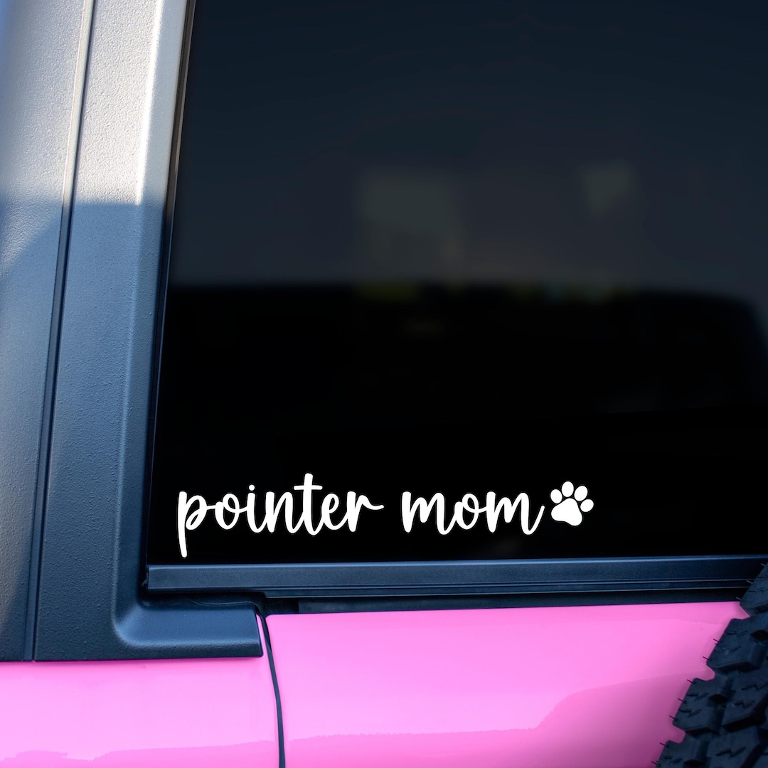 Pointer Mom Vinyl Decal, Pointer Car Decal, Pointer Gift, Pointer Vinyl ...