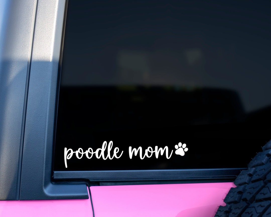 Poodle Mom Vinyl Decal, Poodle Car Decal, Poodle Gift, Poodle Vinyl ...
