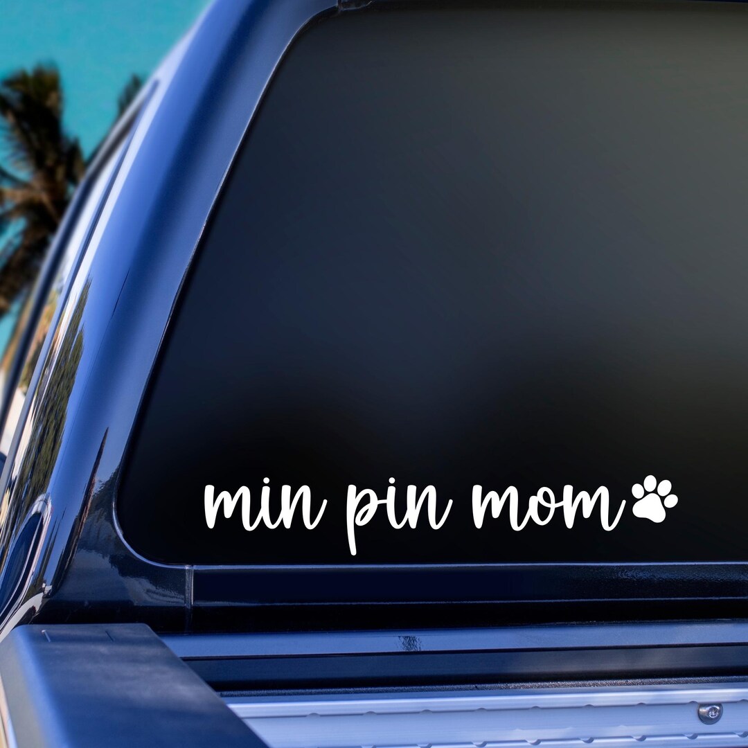 Min Pin Mom Vinyl Decal: Miniature Pinscher Car Sticker - Etsy