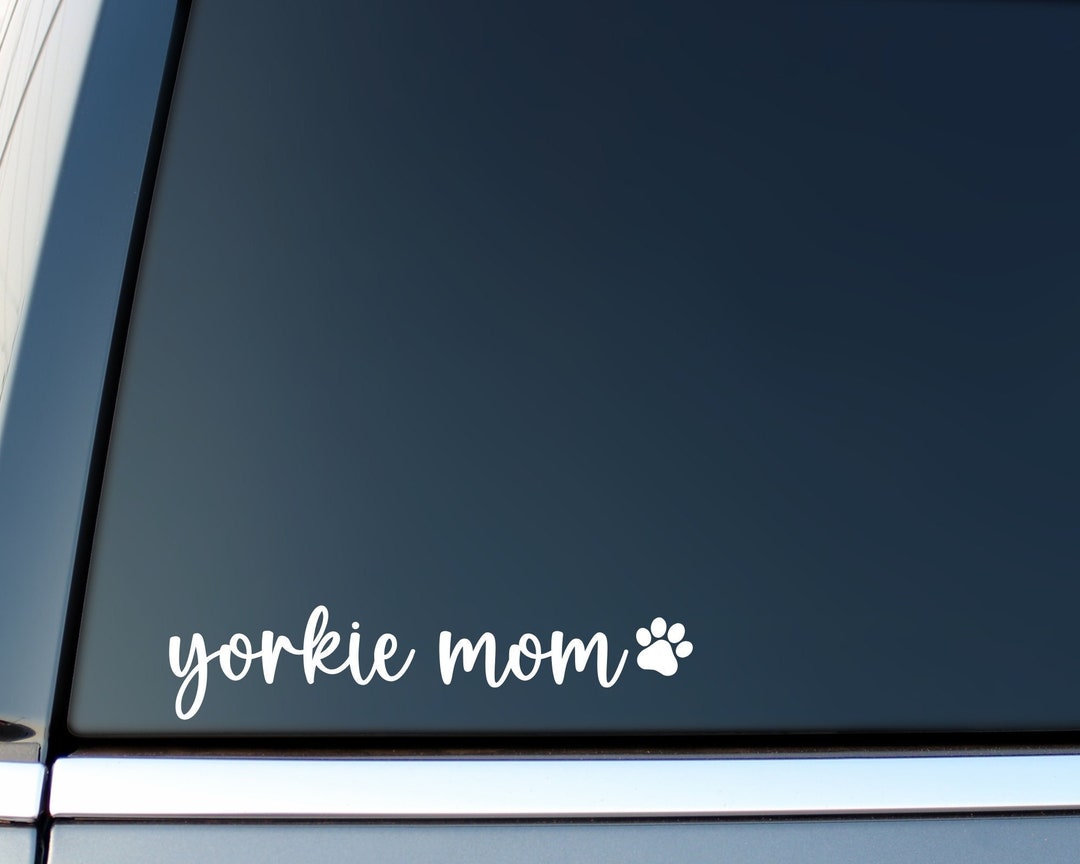 Yorkie Mom Vinyl Decal, Yorkie Car Decal, Yorkshire Terrier Gift ...