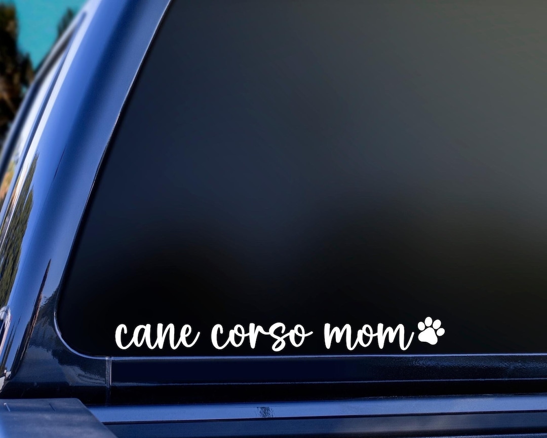 Cane Corso Mom Vinyl Decal, Cane Corso Car Decal, Cane Corso Gift, Cane ...