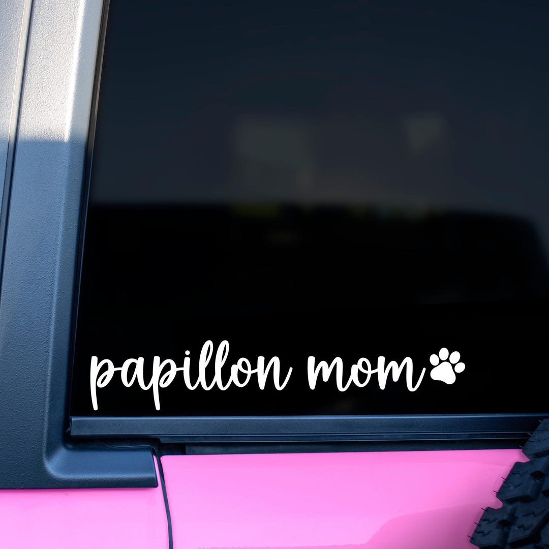 Papillon Mom Vinyl Decal, Papillon Car Decal, Papillon Gift, Papillon ...