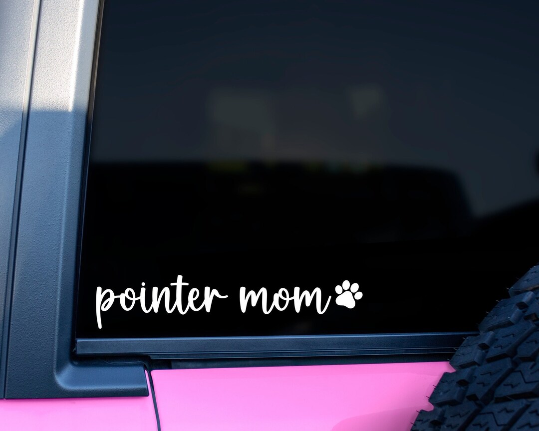 Pointer Mom Vinyl Decal, Pointer Car Decal, Pointer Gift, Pointer Vinyl Sticker, Pointer Lover ...
