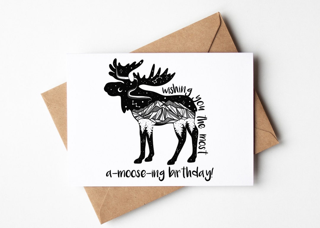 Moose, Happy Birthday Card, Pun Card, Illustrated Card, Birthday Wishes ...