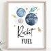 Rocket Fuel Space Party Sign Outer Space Birthday Sign Galaxy Party ...