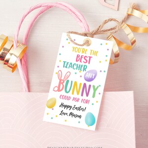 Editable Teacher Gift Tags Easter You're the Best Teacher Any Bunny ...