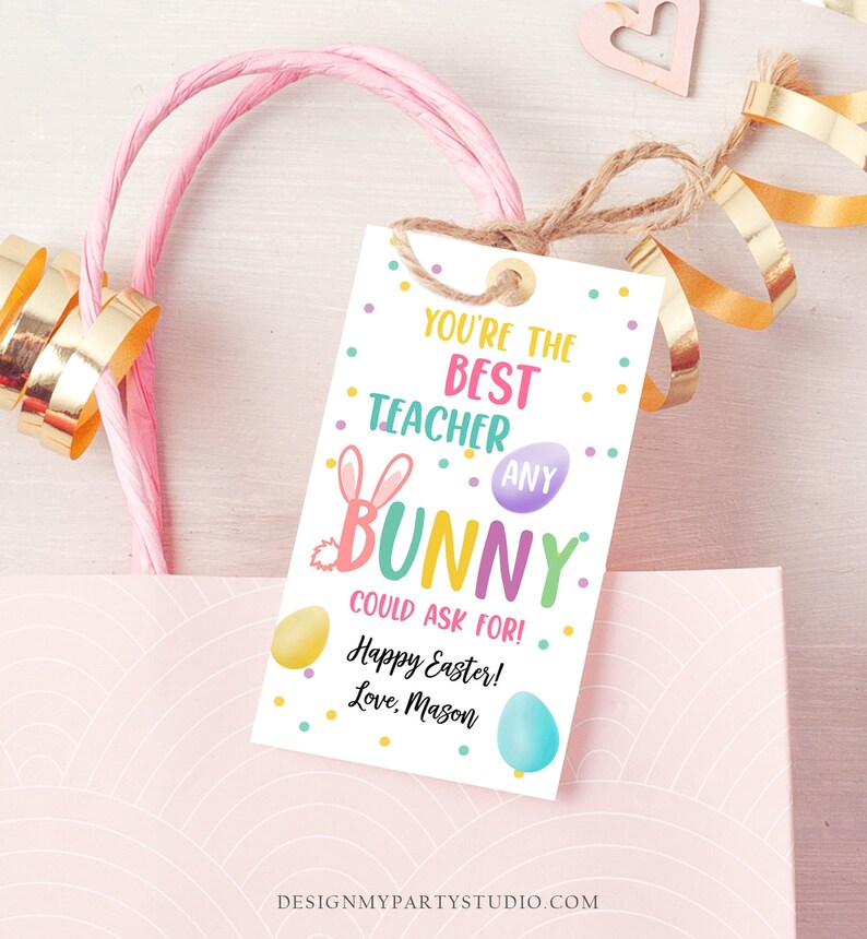 Editable Teacher Gift Tags Easter You're the Best Teacher Any Bunny ...