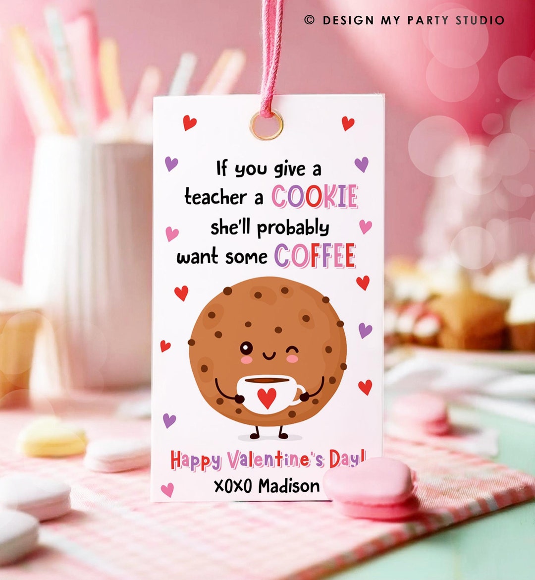 Editable If You Give A Teacher A Cookie Coffee Valentines Day Gift Tag ...