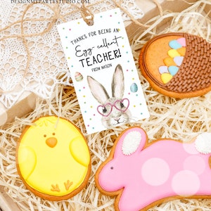 Editable Easter Gift Tags Egg-cellent Teacher Appreciation Classroom ...