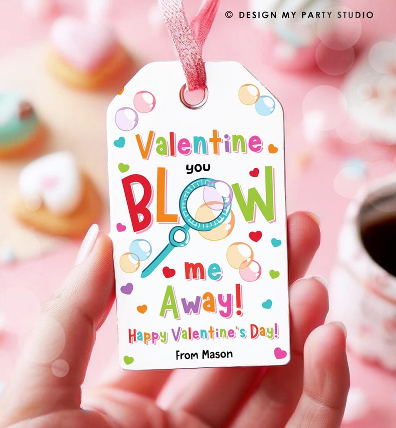 Editable Valentine You Blow Me Away Favor Tag Thank You Blowing Bubbles ...