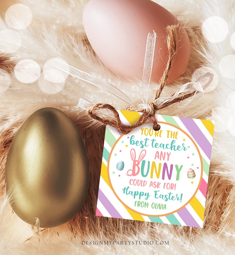 Editable Teacher Gift Tags Easter You're the Best Teacher Any Bunny ...