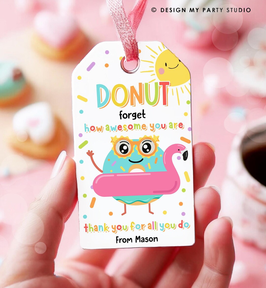 Editable Donut Forget How Awesome You Are Teacher Appreciation Tag ...