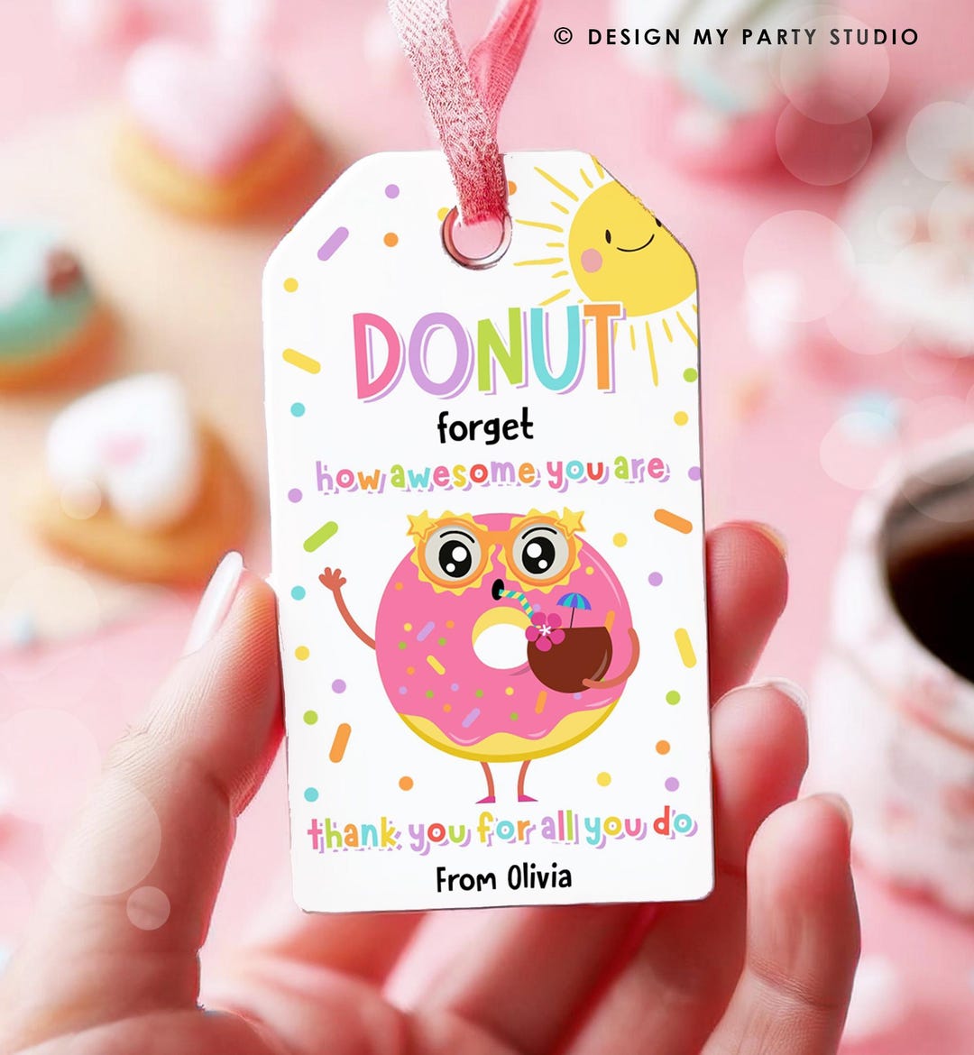 Editable Donut Forget How Awesome You Are Teacher Appreciation Tag ...