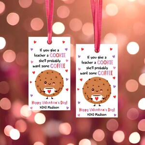Editable If You Give A Teacher A Cookie Coffee Valentines Day Gift Tag ...