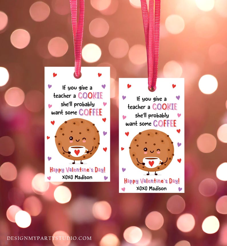 Editable If You Give A Teacher A Cookie Coffee Valentines Day Gift Tag ...