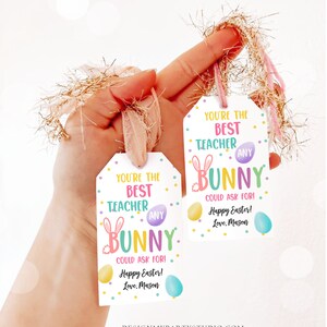 Editable Teacher Gift Tags Easter You're the Best Teacher Any Bunny ...