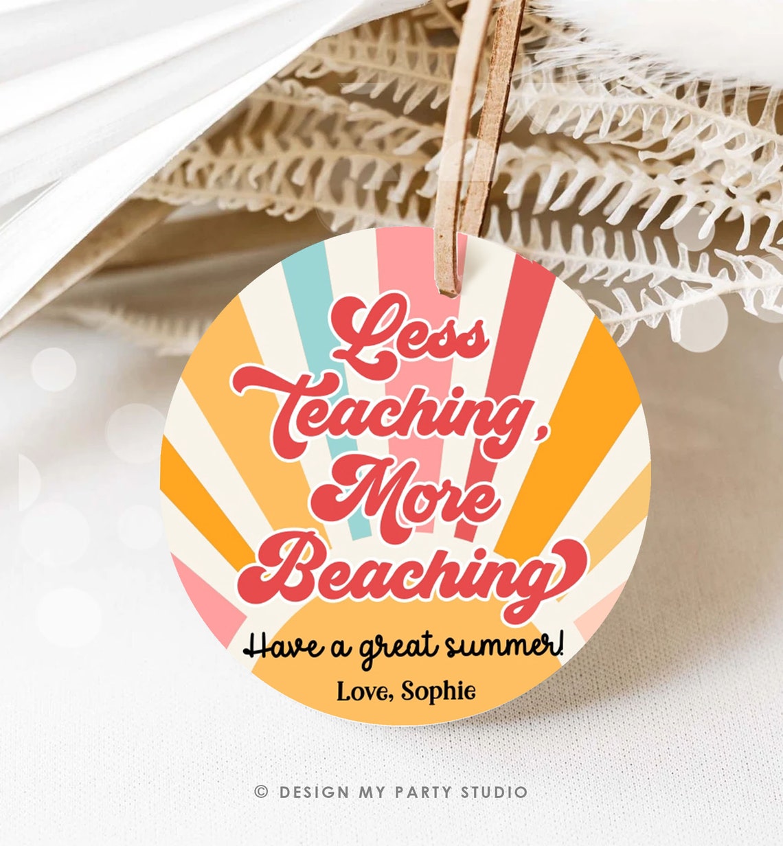 Editable Summer Teacher Appreciation Gift Tag Kids Less Teaching More ...