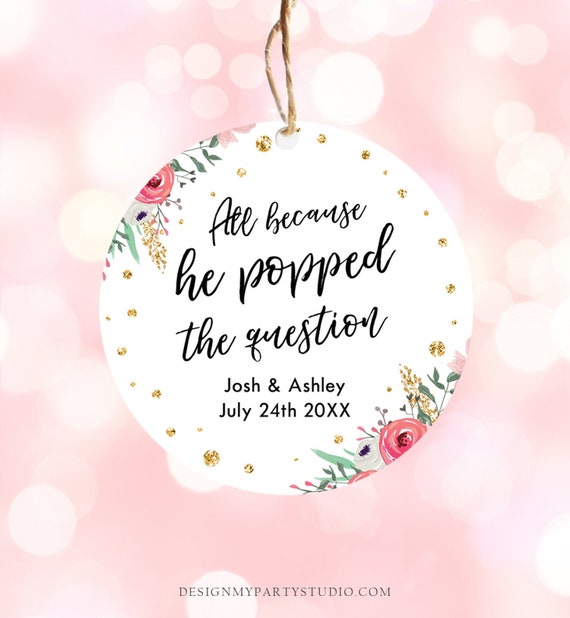 Editable Popped the Question Favor Tag Pink Floral All Because He ...