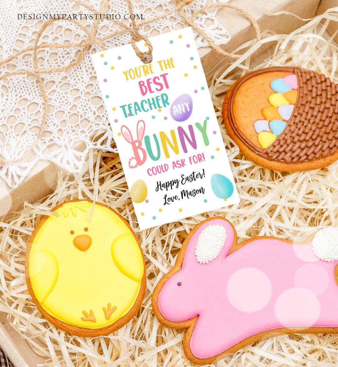 Editable Teacher Gift Tags Easter You're the Best Teacher Any Bunny ...