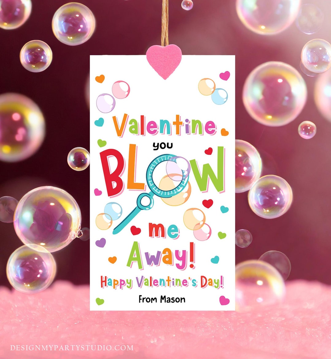 Editable Valentine You Blow Me Away Favor Tag Thank You Blowing Bubbles ...