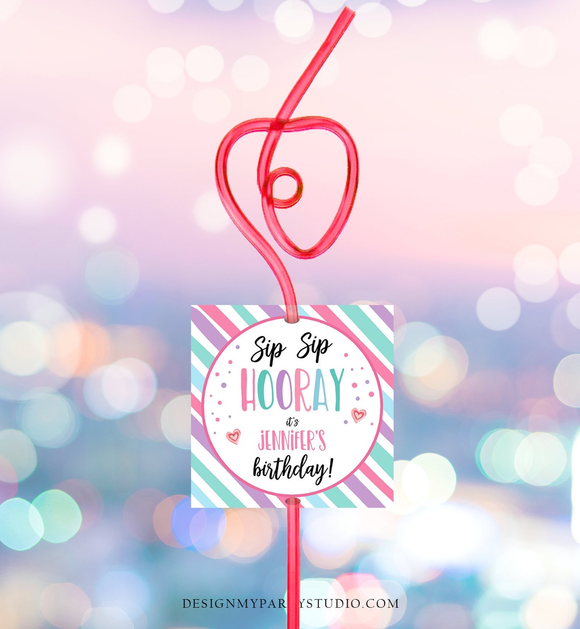 Editable Crazy Straw Tags Birthday Tags Sip Sip Hooray Its Your ...