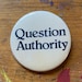 Question Authority 2.25" Button Keychain Vintage 1980s 1970s Punk Rock ...